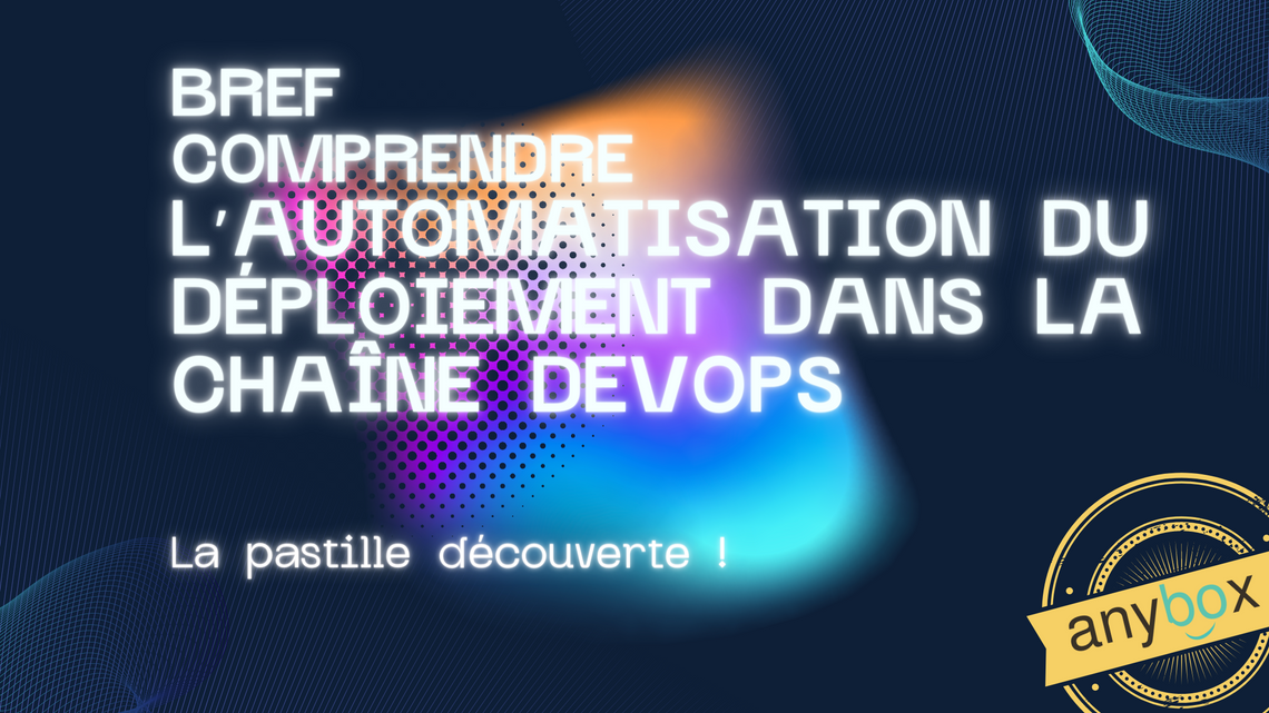 L’automatisation du déploiement dans la chaîne DevOps